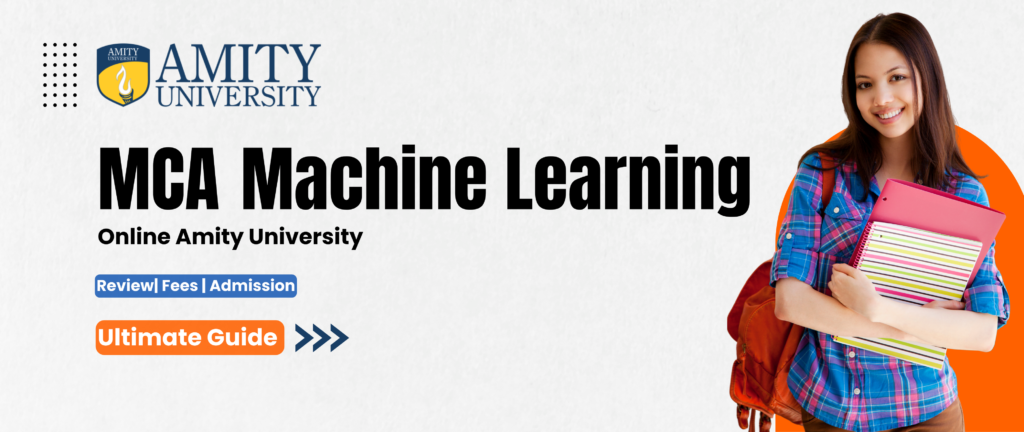Amity Online MCA in Machine Learning Program details: Fees, Admission ...
