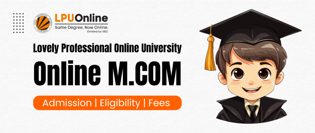 LPU Online M.Com Review - Good or Bad, Worth It? - CareerHike Edutech